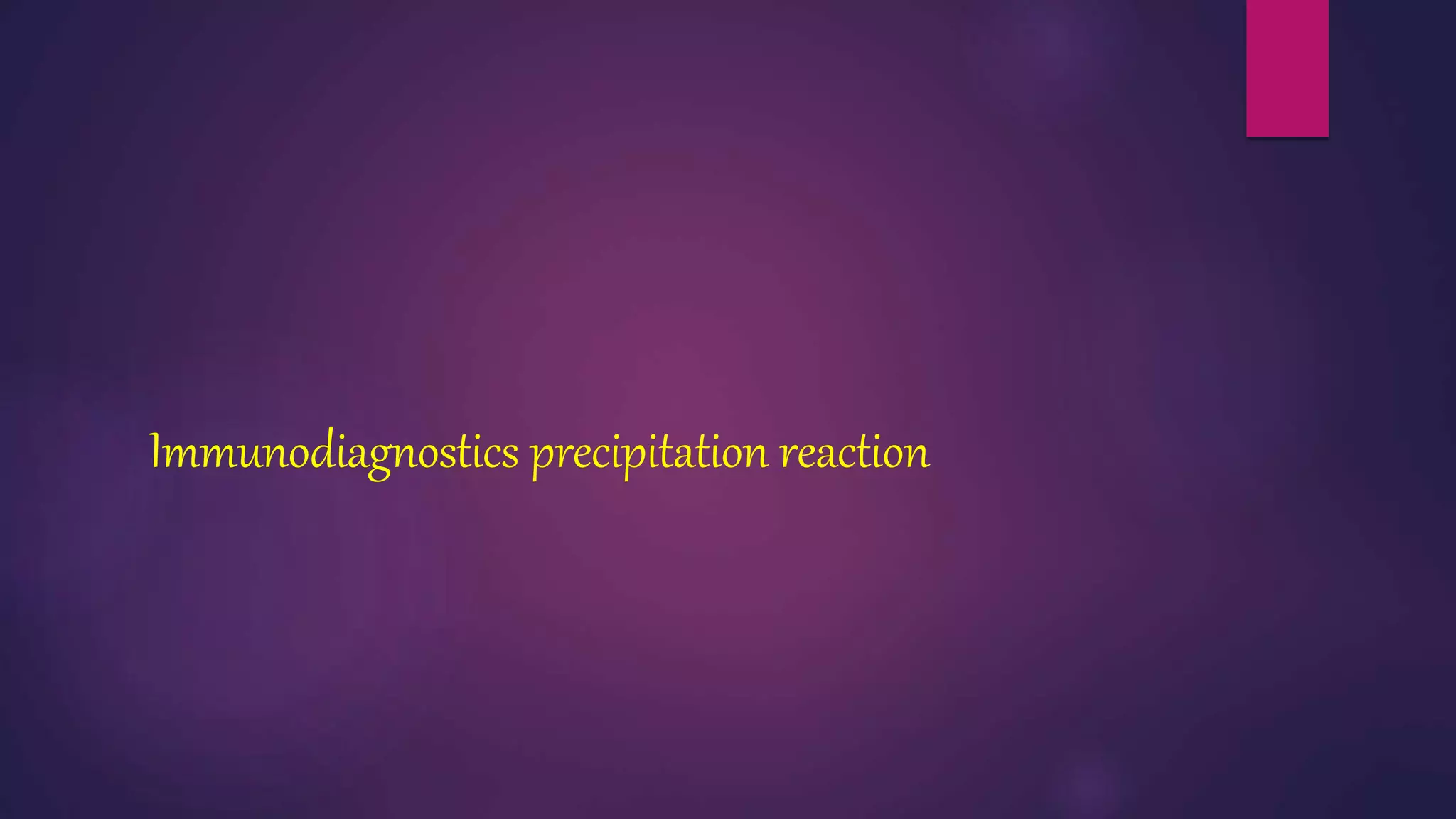 Immunodiagnostics precipitation reaction | PPTX