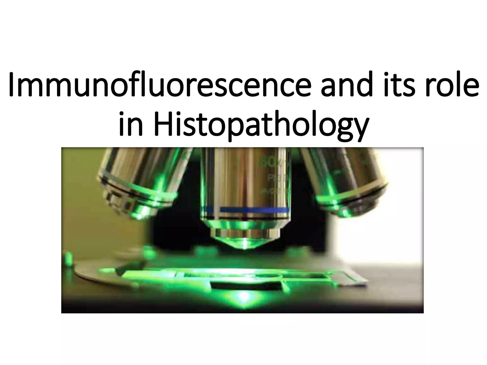 Immunofluorescence and its role in histopathology | PPTX
