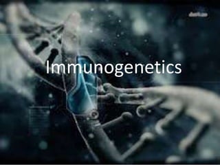 Immunogenetics m phil 30 12-14 | PPTX