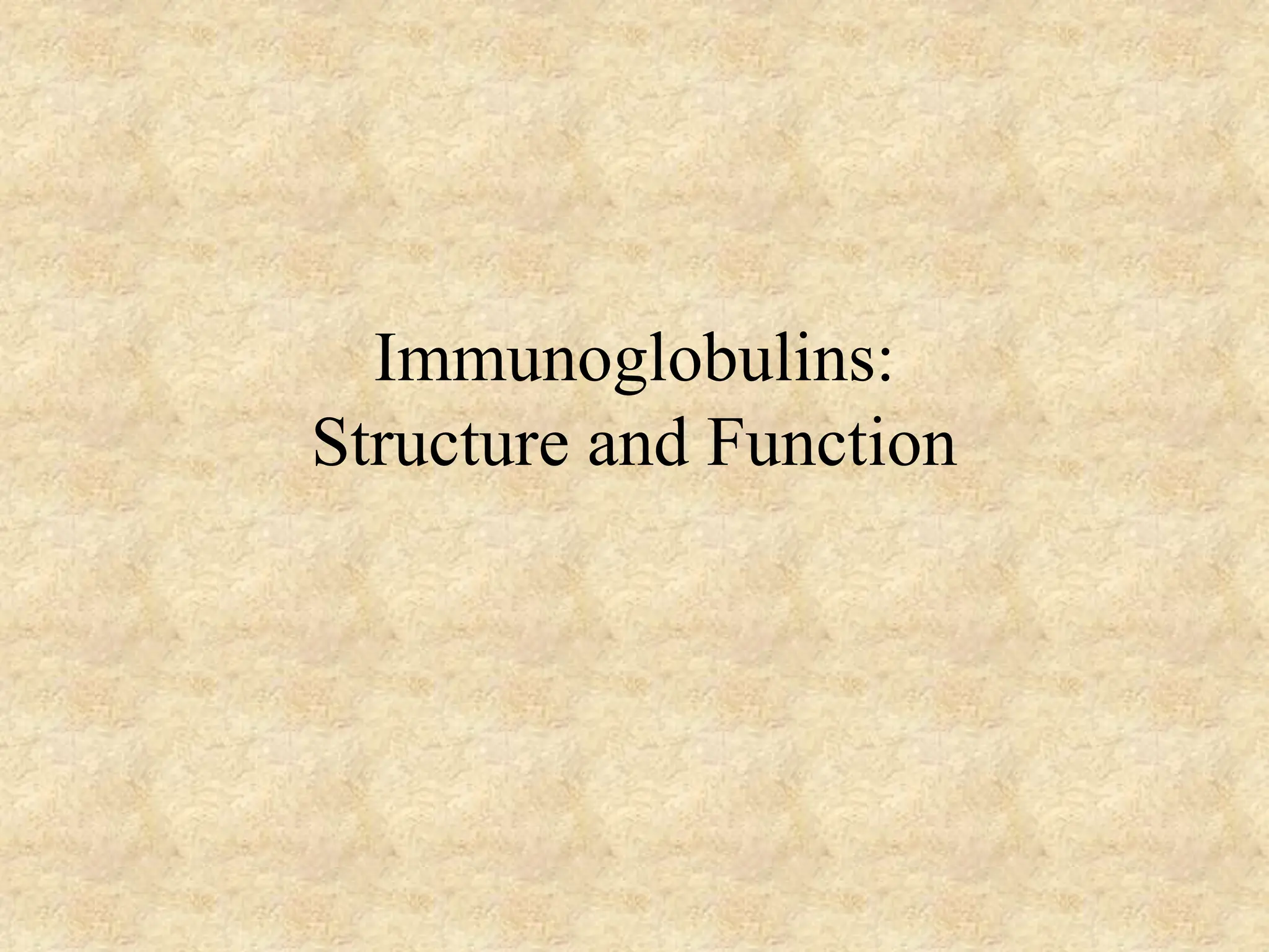 immunoglobulins: Structure and Function.ppt