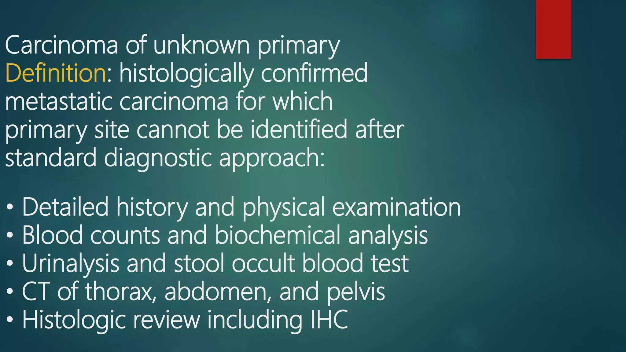Immunohistochemical diagnosis of carcinoma from an unkown primary | PPTX