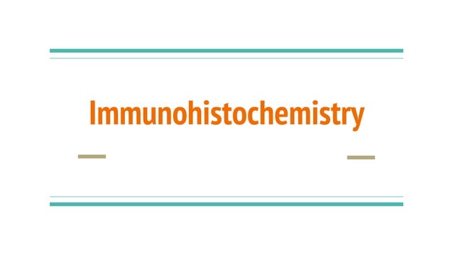 Immunohistochemistry | PPTX | Chemistry | Science