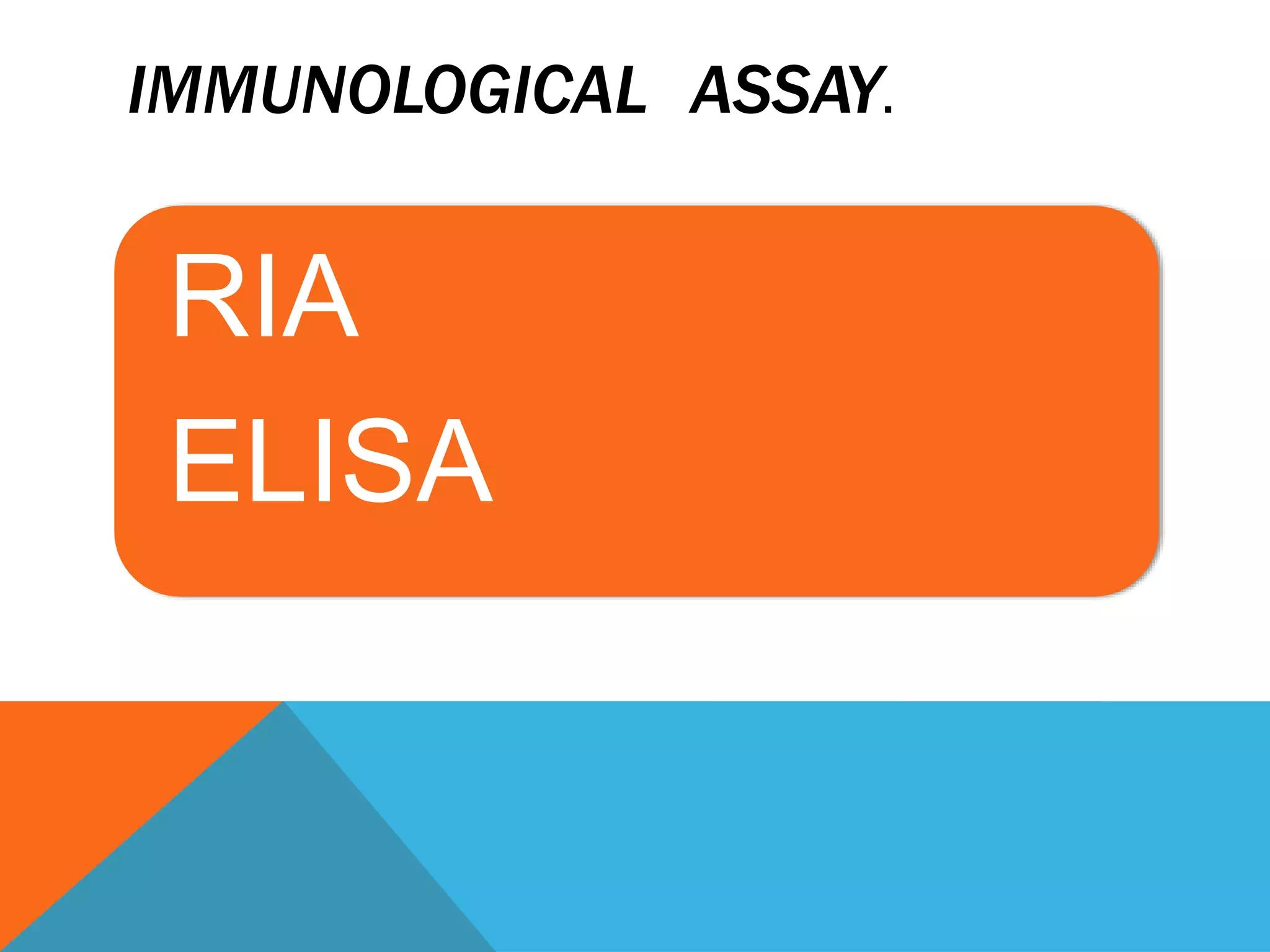 Immunological assays (RIA &ELISA) | PPTX