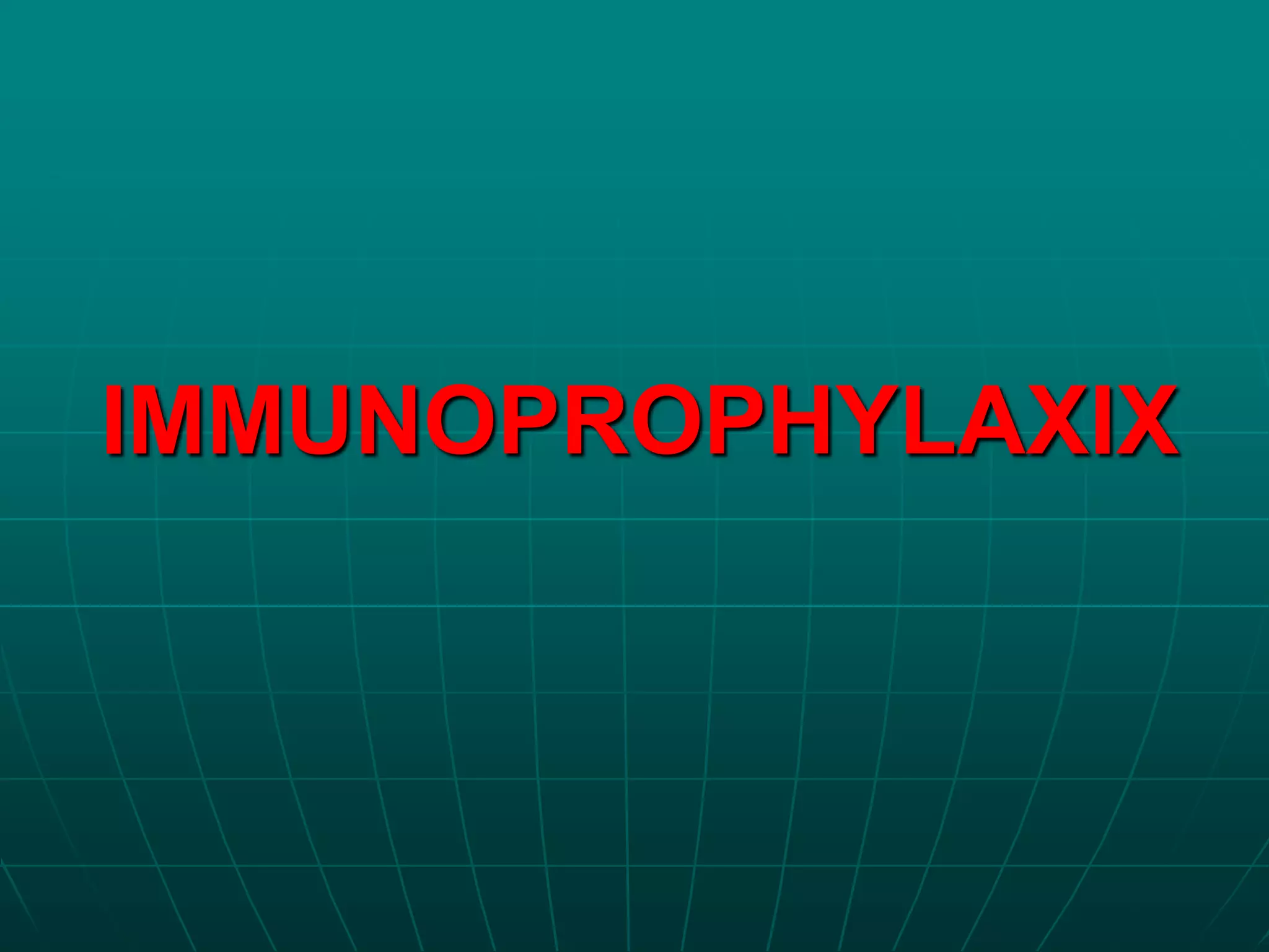 Immunoprophylaxis(1) | PPTX