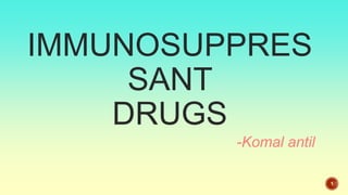 Immunosuppressant drugs | PPT