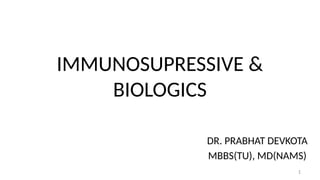 Immunosuppressive & Biologics in Ophthalmology Dr. Prabhat Devkota.pptx