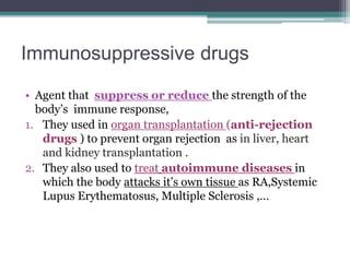 Immunosuppressive drugs | PPTX
