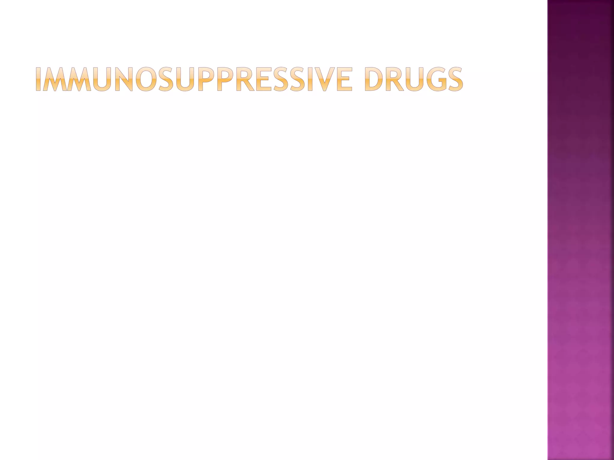 Immunosuppressive drugs.pptx