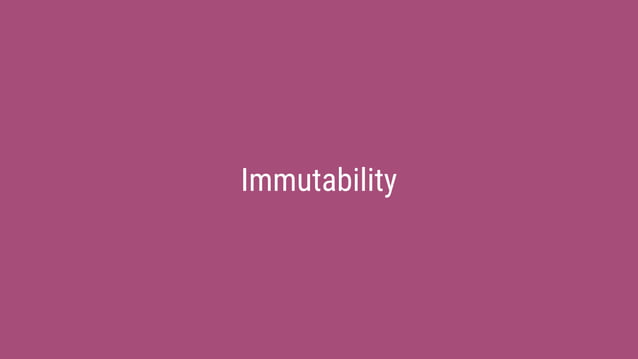 Immutability and pure functions | PPT