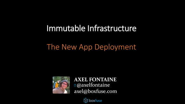 Immutable Infrastructure: the new App Deployment | PPT