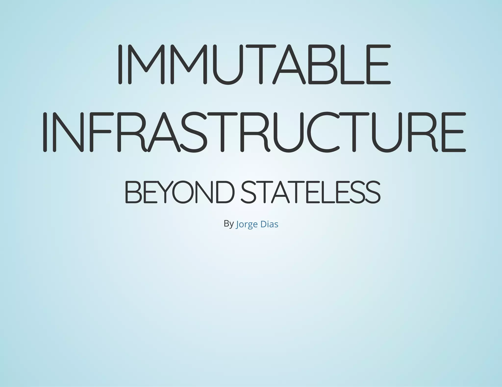 Immutable infrastructure - Beyond stateless | PPT