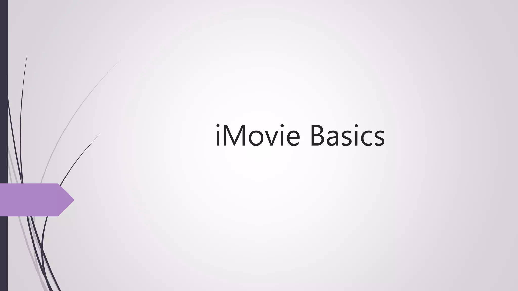 Imovie basics | PPTX