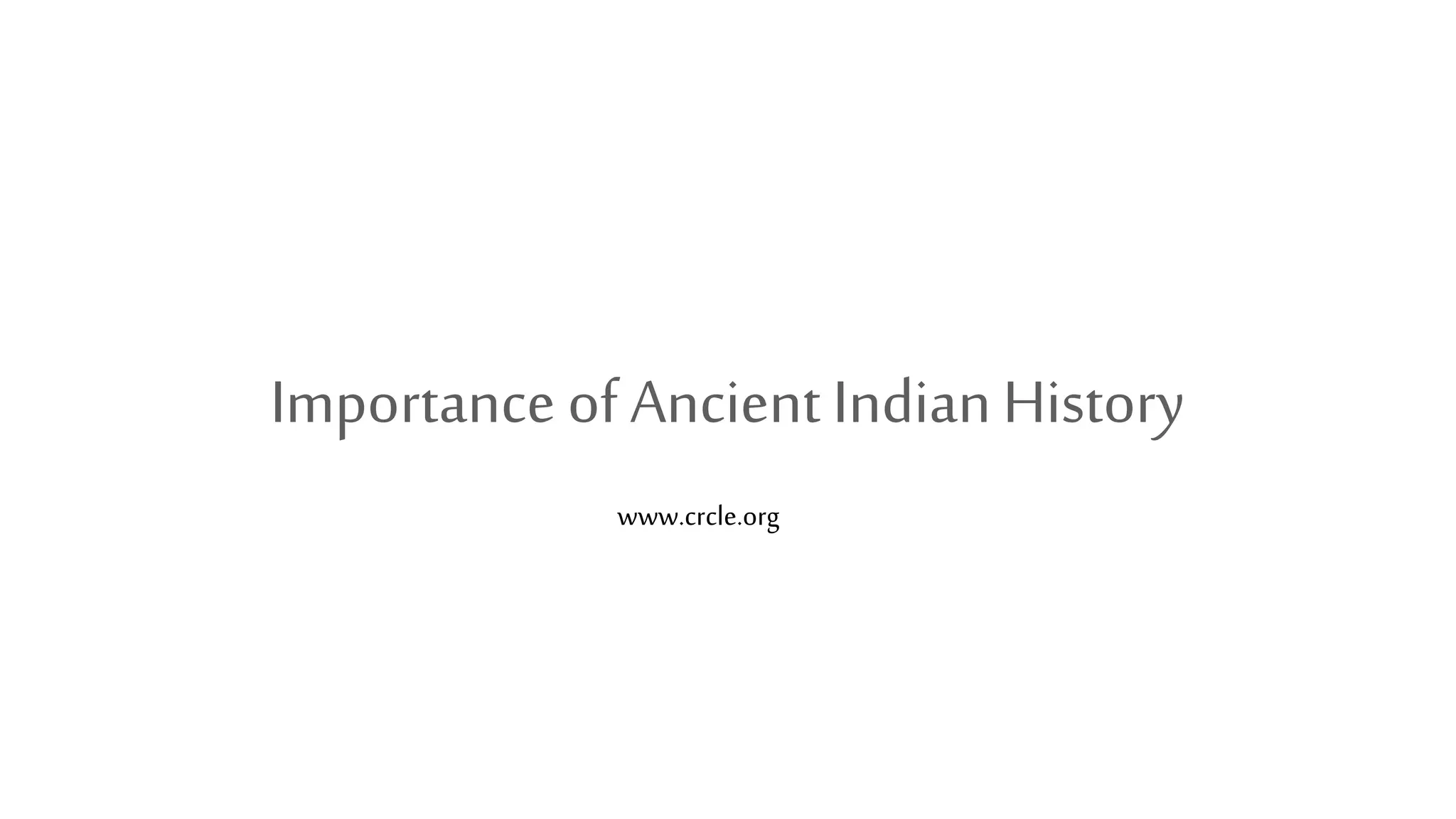 Importance of Ancient Indian Study | PPTX
