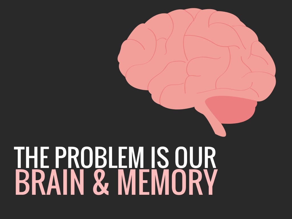 THE PROBLEM IS OUR BRAIN