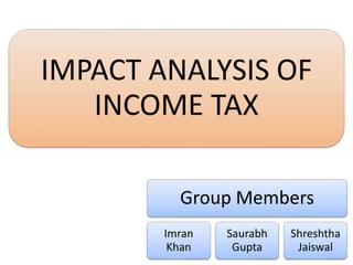 Impact analysis of income tax | PPT
