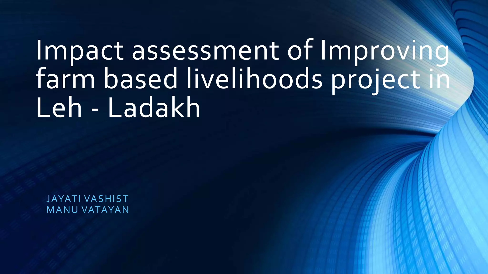 Impact assessment of improving farm based livelihoods project | PPTX ...