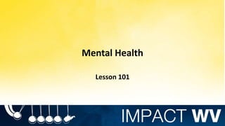Mental Health 101 | PPTX | Mental Health | Diseases and Conditions