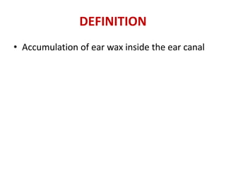 Impacted cerumen | PPTX