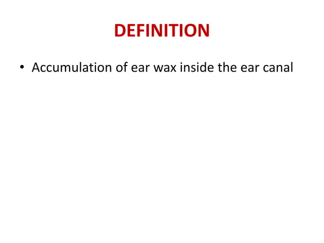 Impacted cerumen | PPTX | Ear, Nose and Throat Conditions | Diseases ...