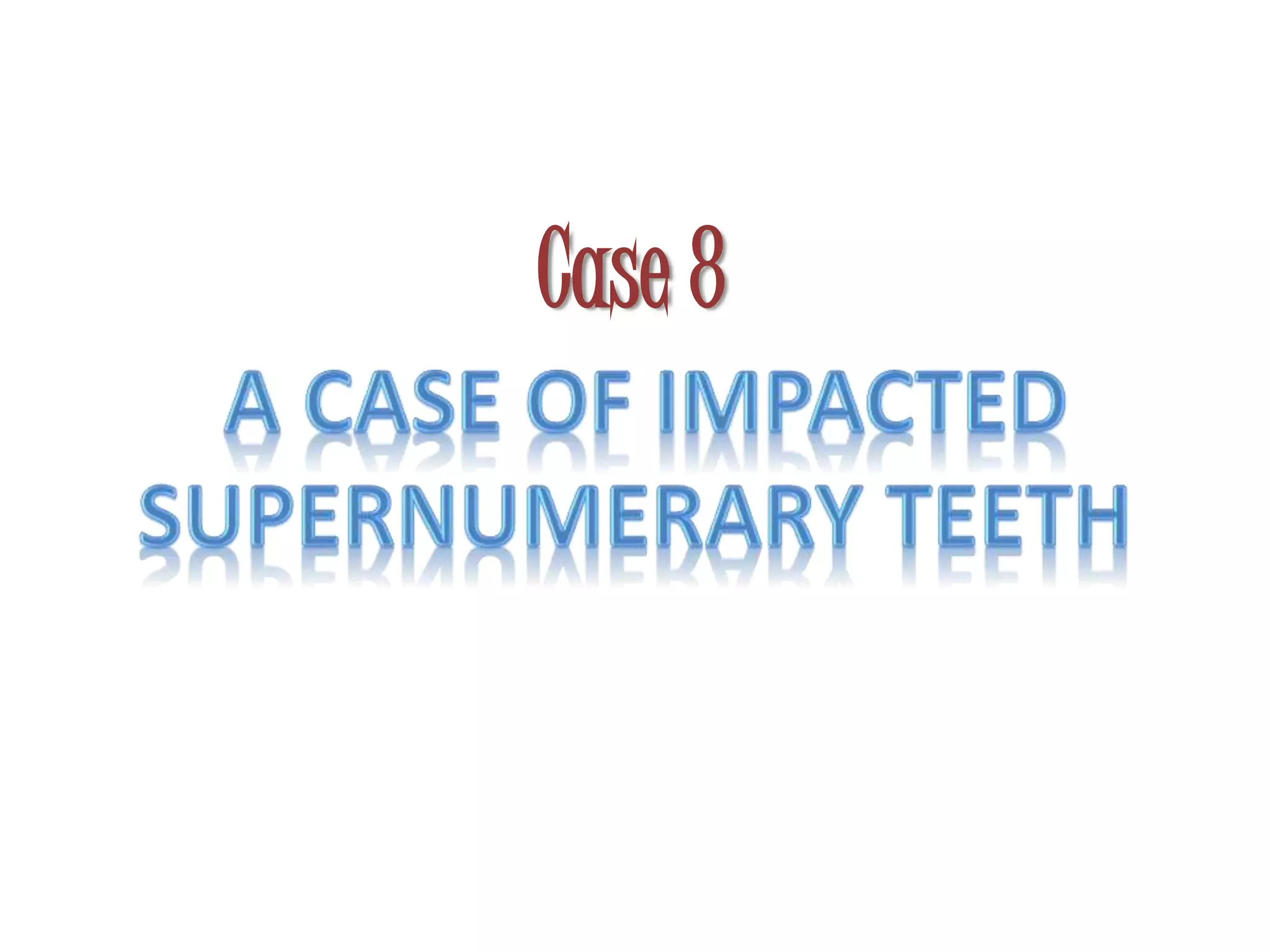 Impacted supernumerary | PPTX