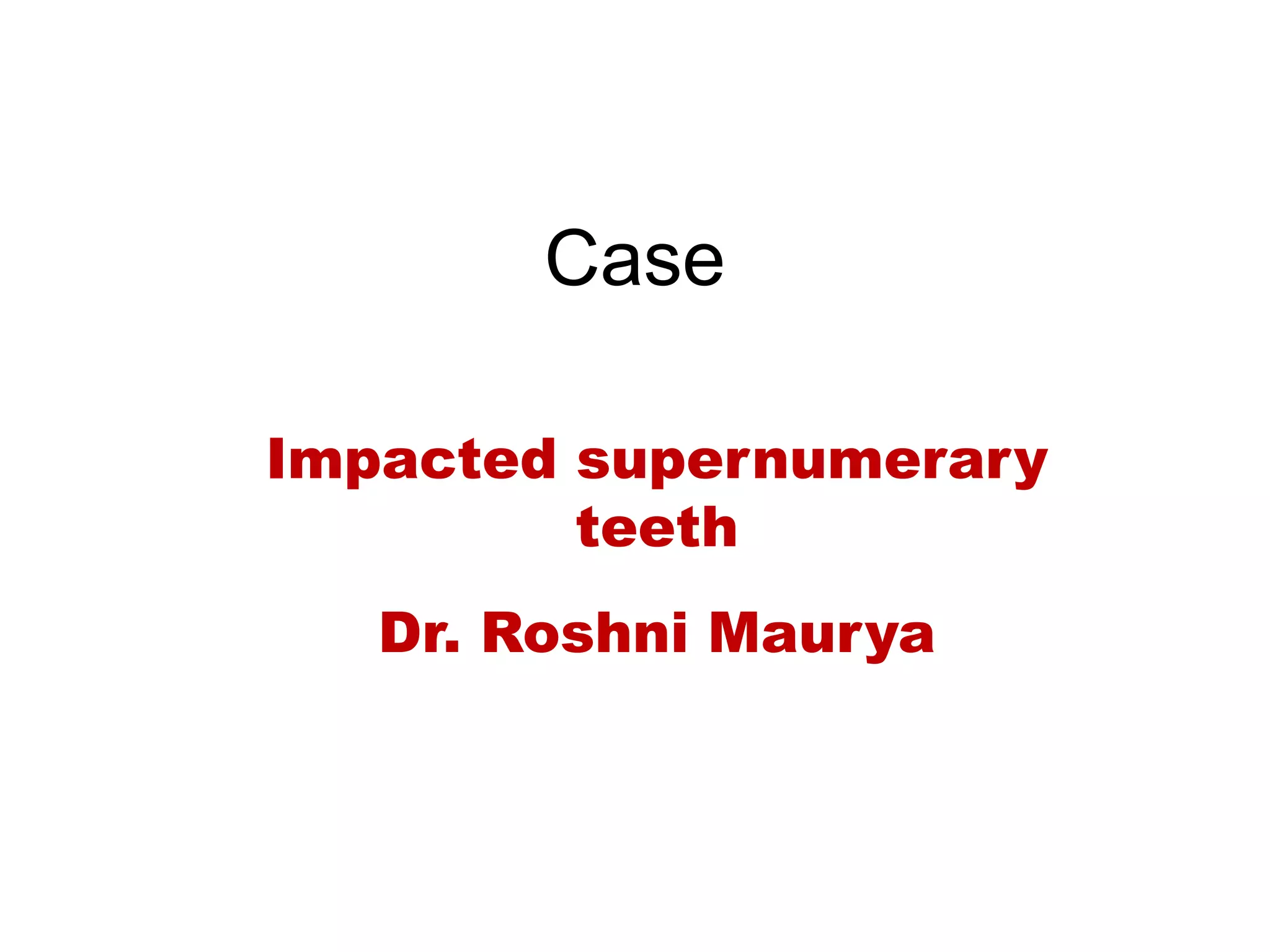 Impacted supernumerary teeth | PPTX | Dental Health | Diseases and ...