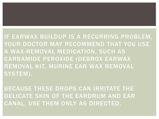Impacted wax and nursing care | PPTX | Ear, Nose and Throat Conditions ...