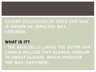 Impacted wax and nursing care | PPTX