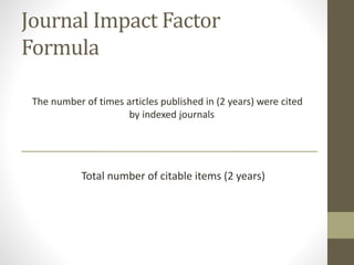 Impact factor (using impact factor to assess the impact of a journal ...