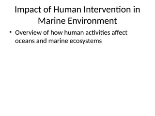 Impact of Human Activities on Marine Environments and Ecosystems | PPTX