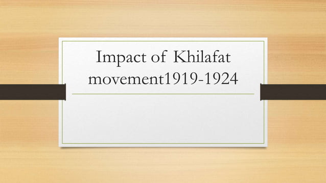 Impact in Khilafat movement1919-1924.pptx | Islam | Religion & Spirituality