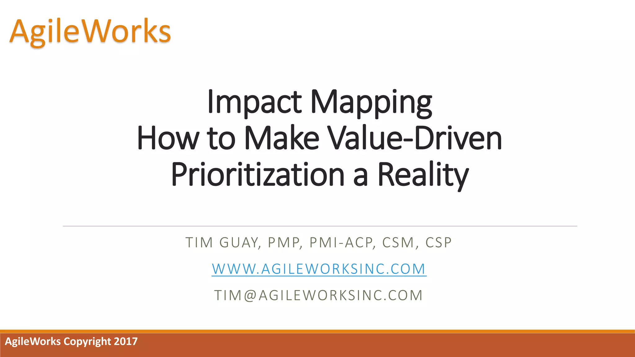 IImpact Mapping How to Make Value-Driven Prioritization a Reality | PPT