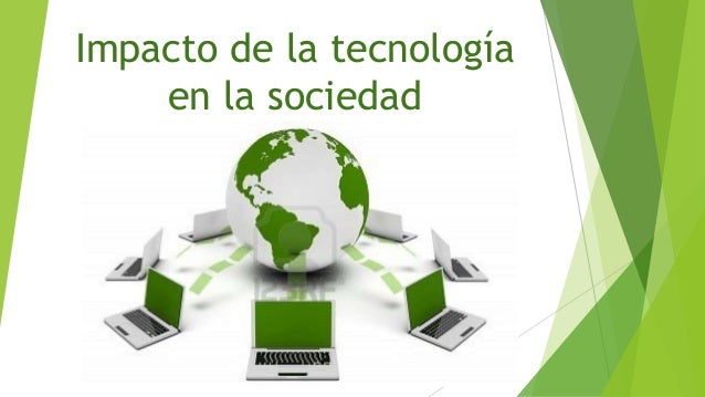 Impacto de la tecnología en la sociedad