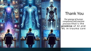 The Impact of AI and ML in trauma care.pptx