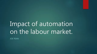 Impact of automation on the labour market.pptx