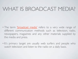 Impact of broadcast media | KEY