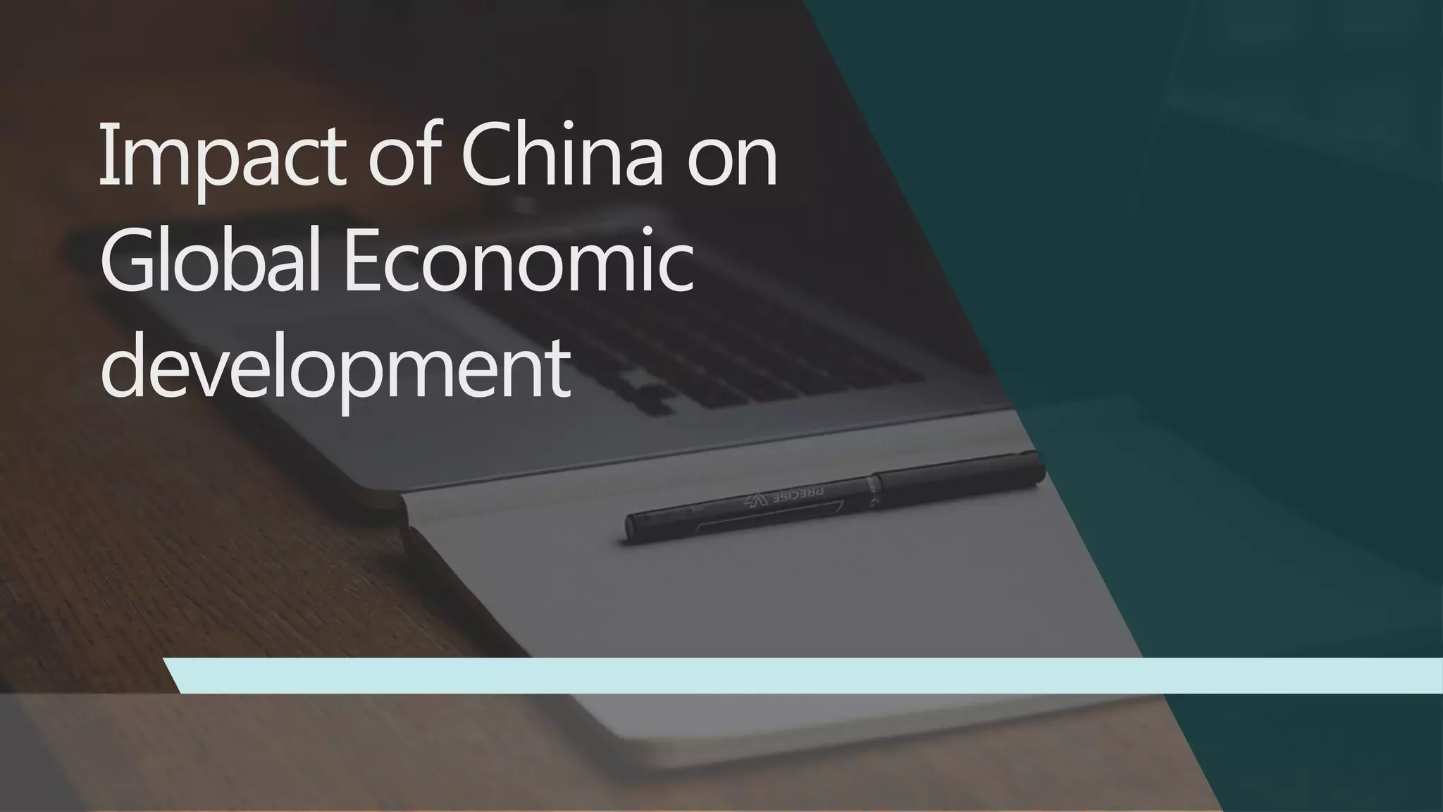 Impact of china on global economic development | PPTX