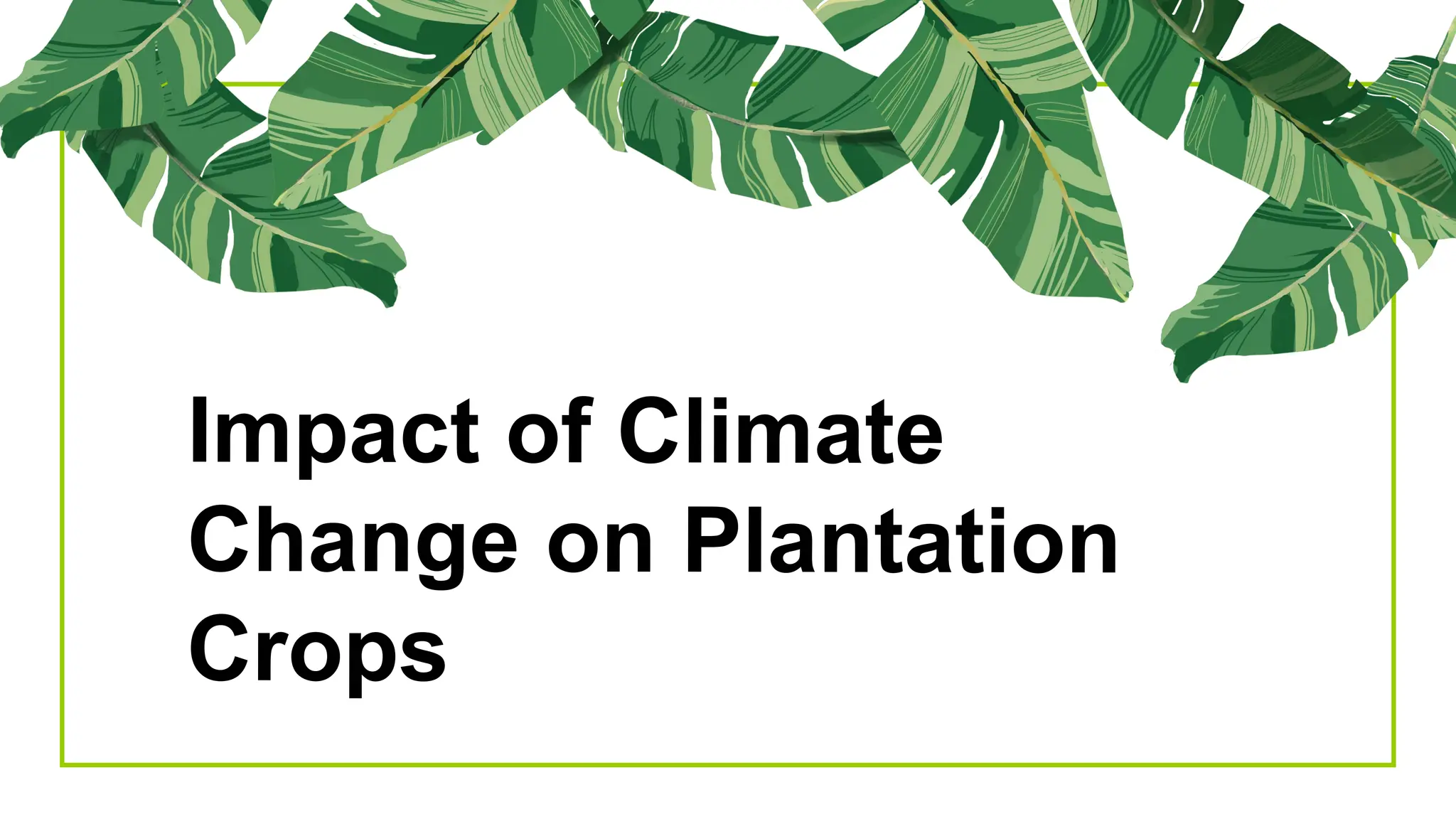 Impact of Climate Change on Plantation Crops.pptx