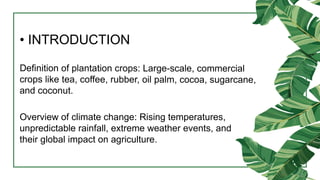 Impact of Climate Change on Plantation Crops.pptx