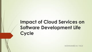 Impact of cloud services on software development life | PPT