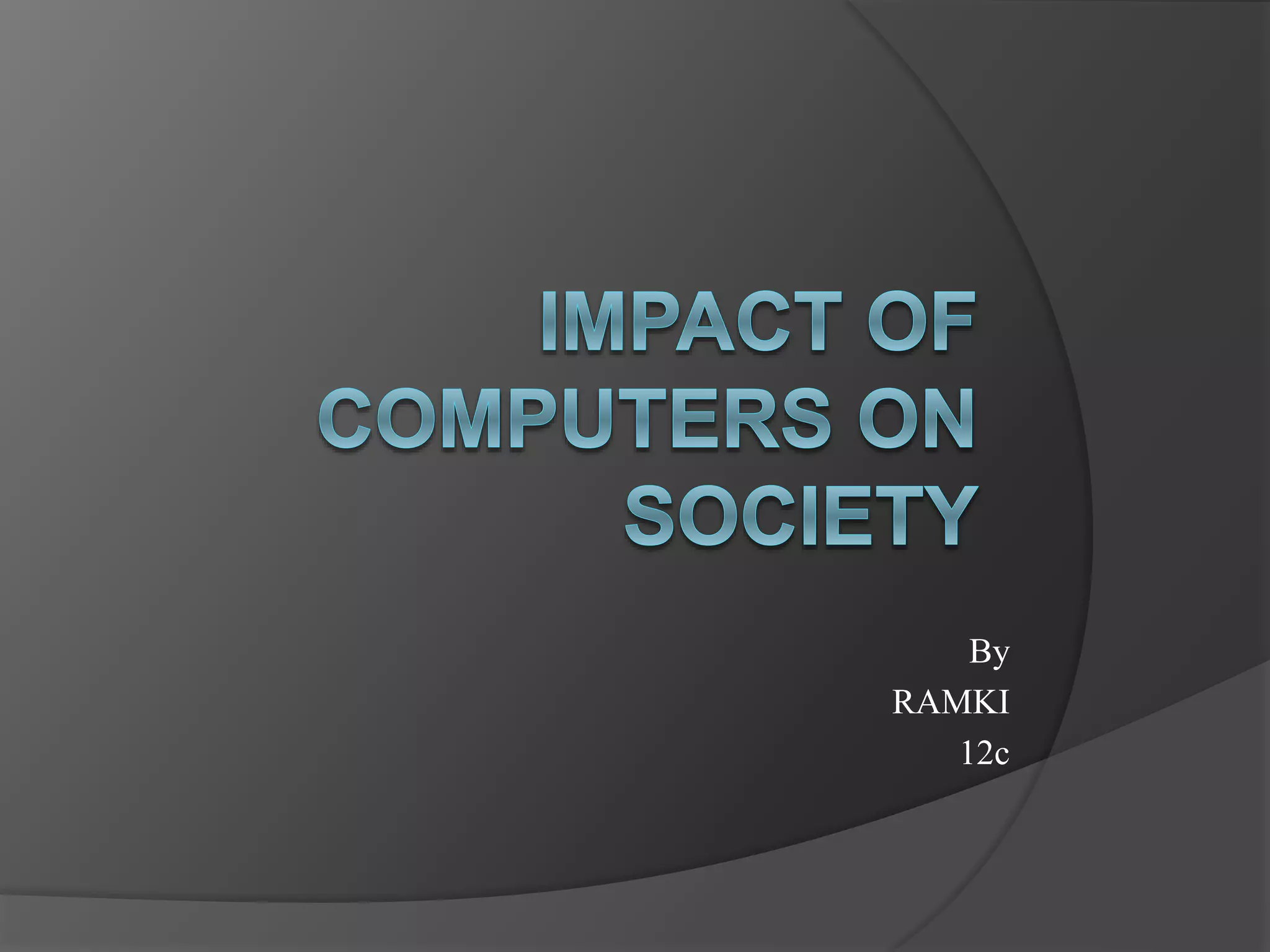 Impact of computers on Society | PPTX