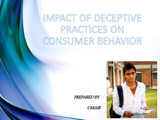 Impact of deceptive practices on consumer behavior | PPTX