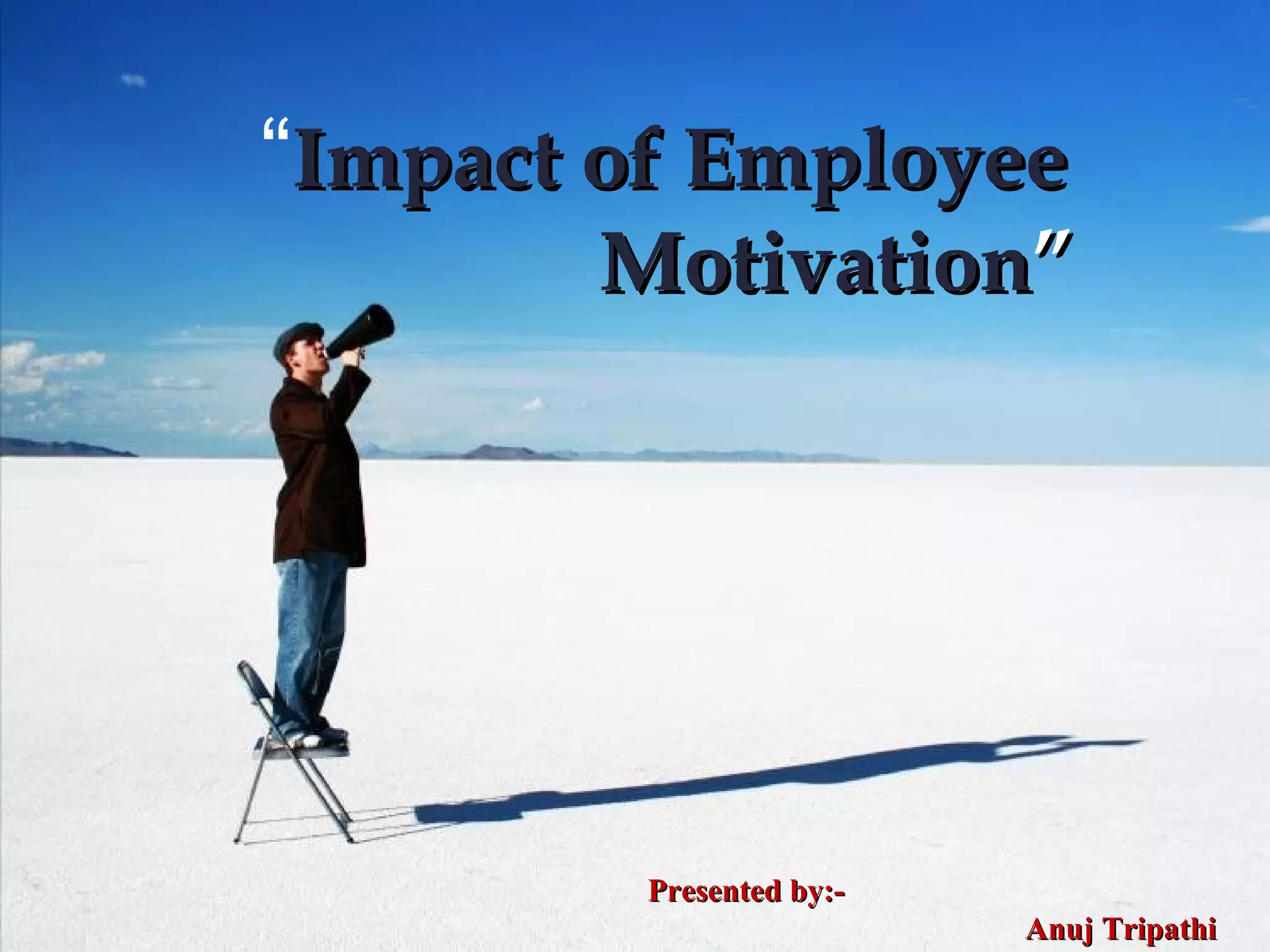 Impact of Employee Motivation | PPT