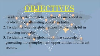 Impact of globalisation on poverty,inequality and employment | PPT