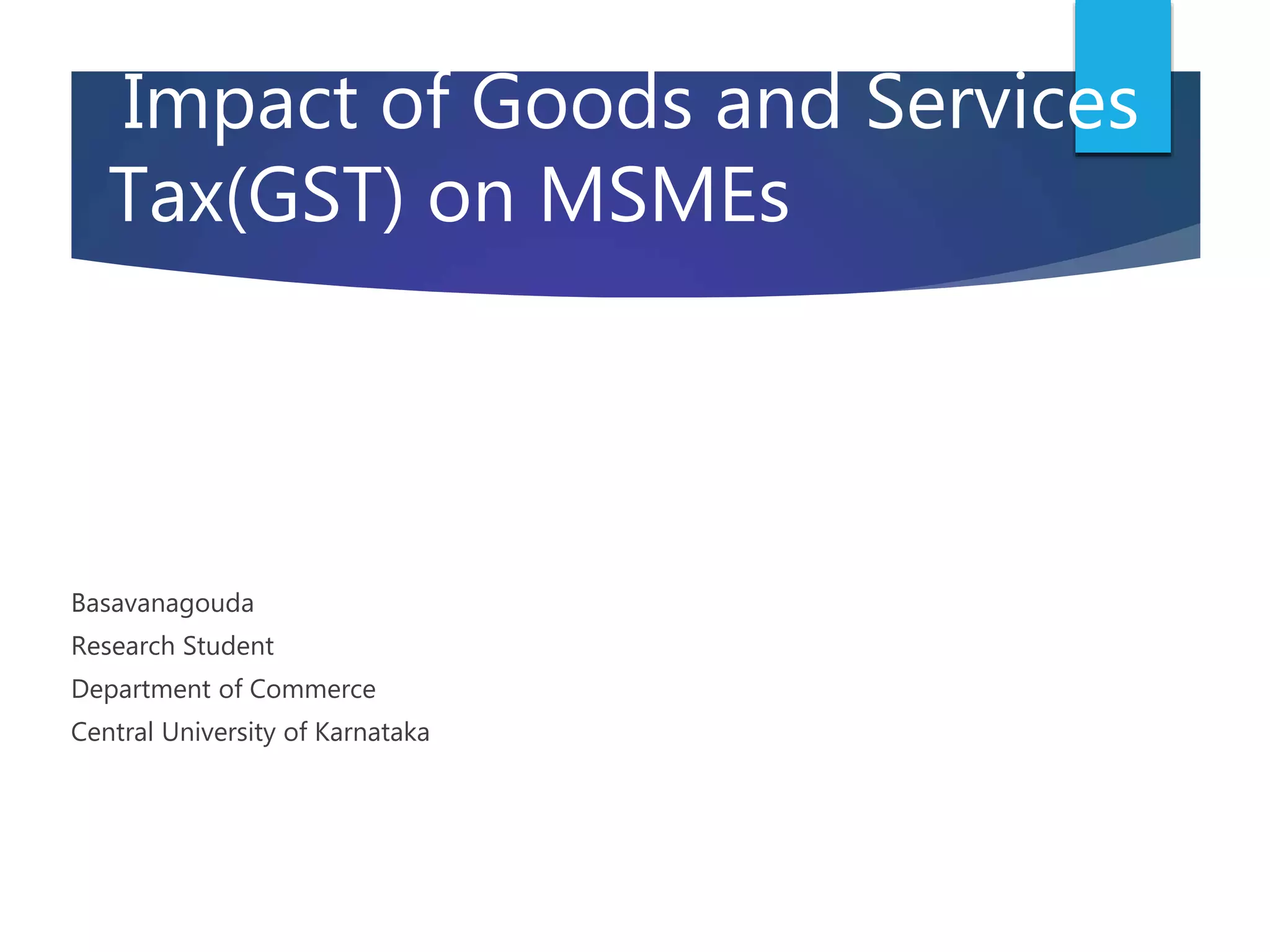 Impact of goods and services tax( gst) on msm es | PPTX