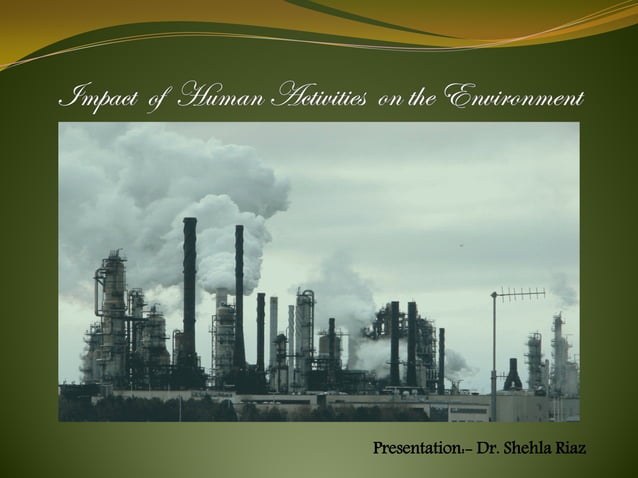 Impact of human activities on Environment | PDF | Environmental ...
