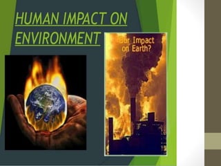 Impact of human activities | PPTX