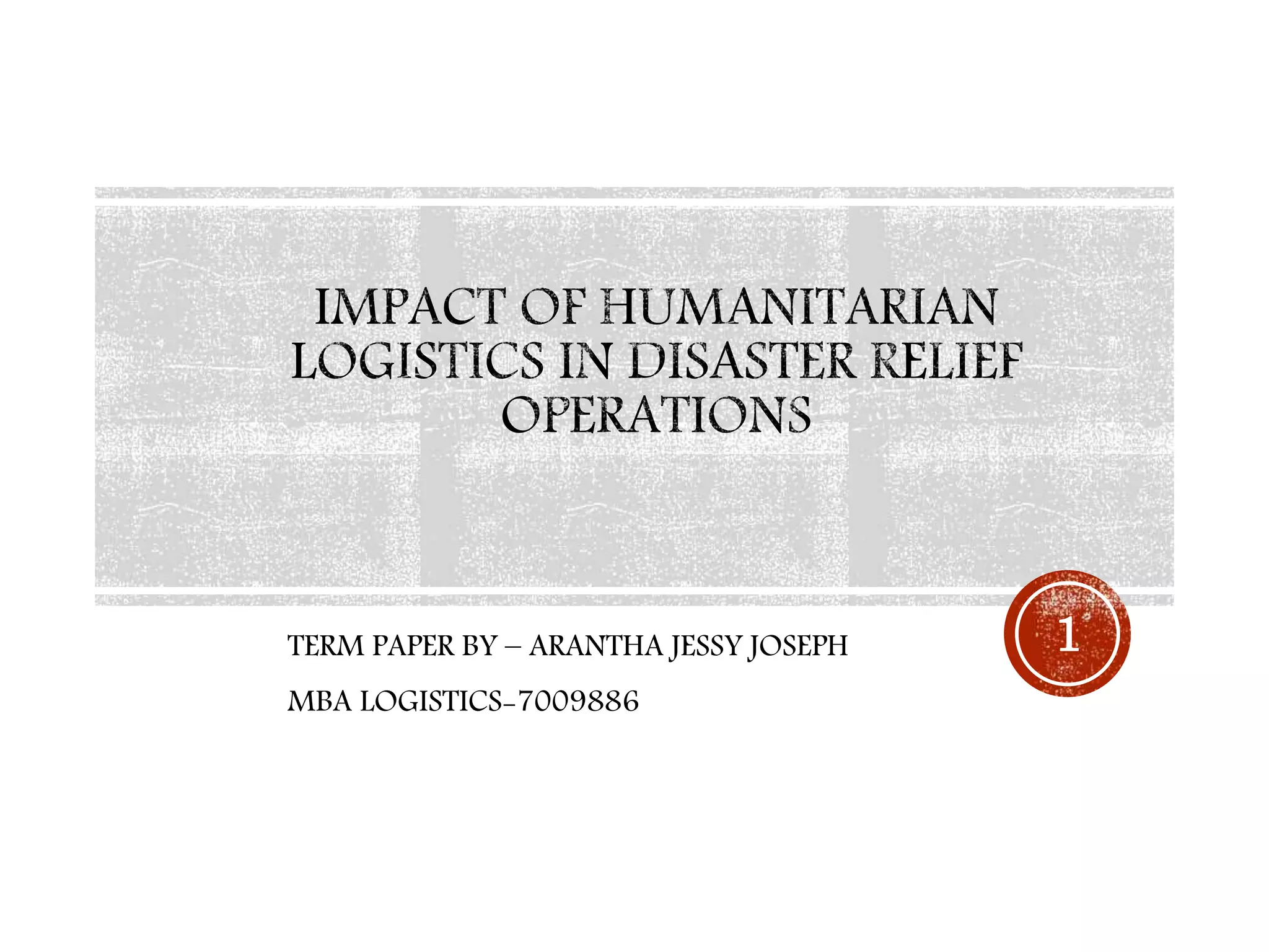 Impact of humanitarian logistics in disaster relief operations | PPTX