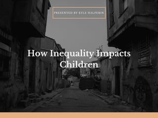Impact of inequality | PPT