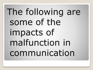 Impact of malfunction in comm | PPTX