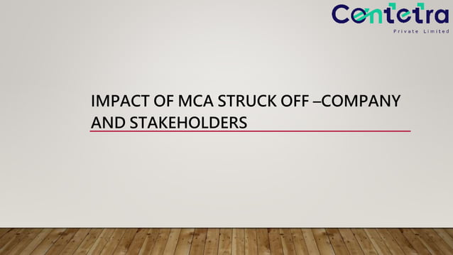 Impact Of MCA Struck Off –Company and Stakeholders | PPT